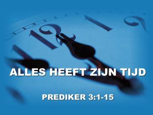 Prediker 3 uit het Oude Testament | Mensensamenleving.me